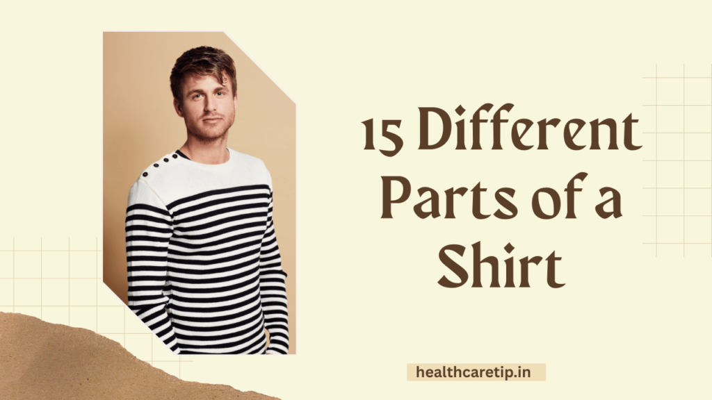 15 Different Parts of a Shirt Explained